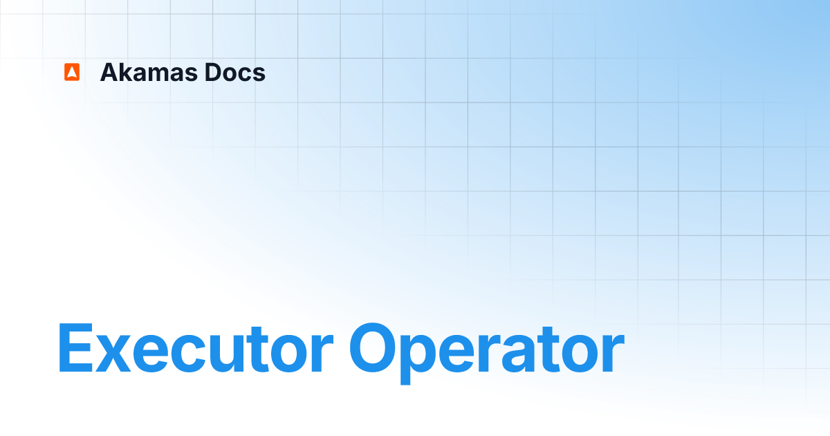 Executor Operator | Akamas Docs