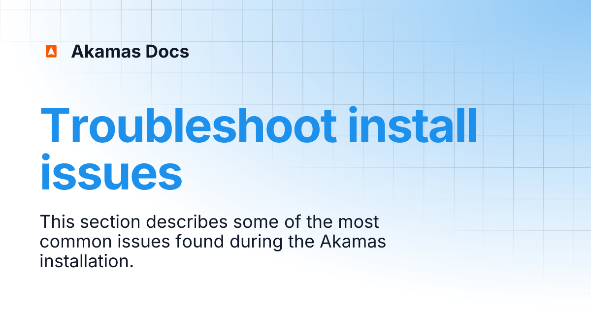 Troubleshoot install issues | Akamas Docs