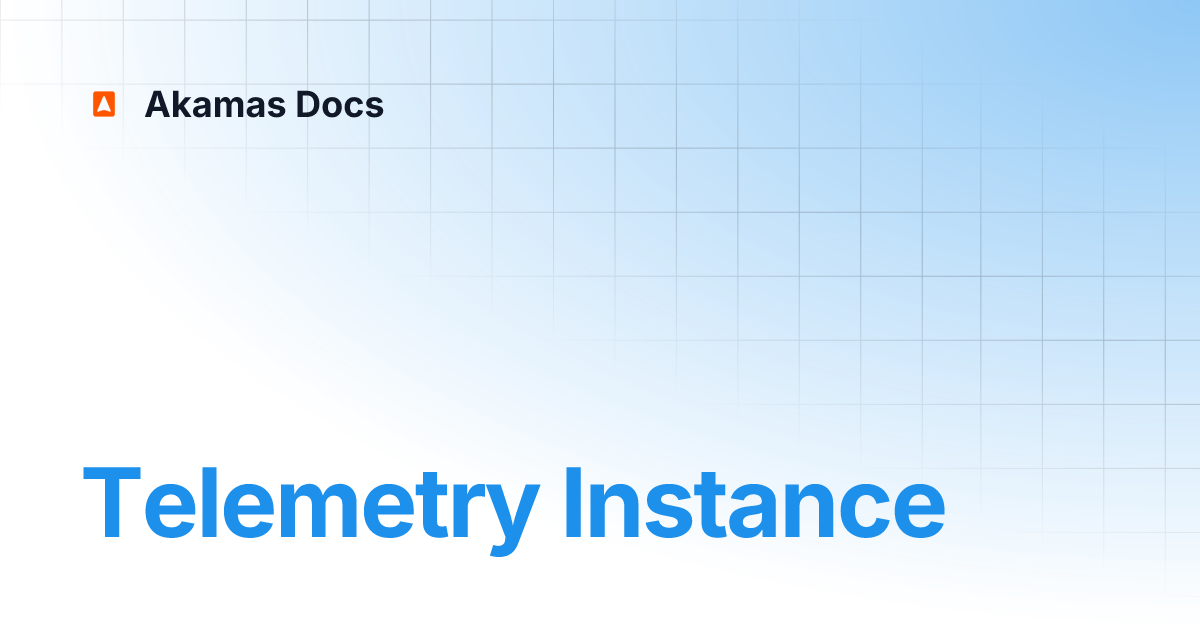 Telemetry Instance | Akamas Docs