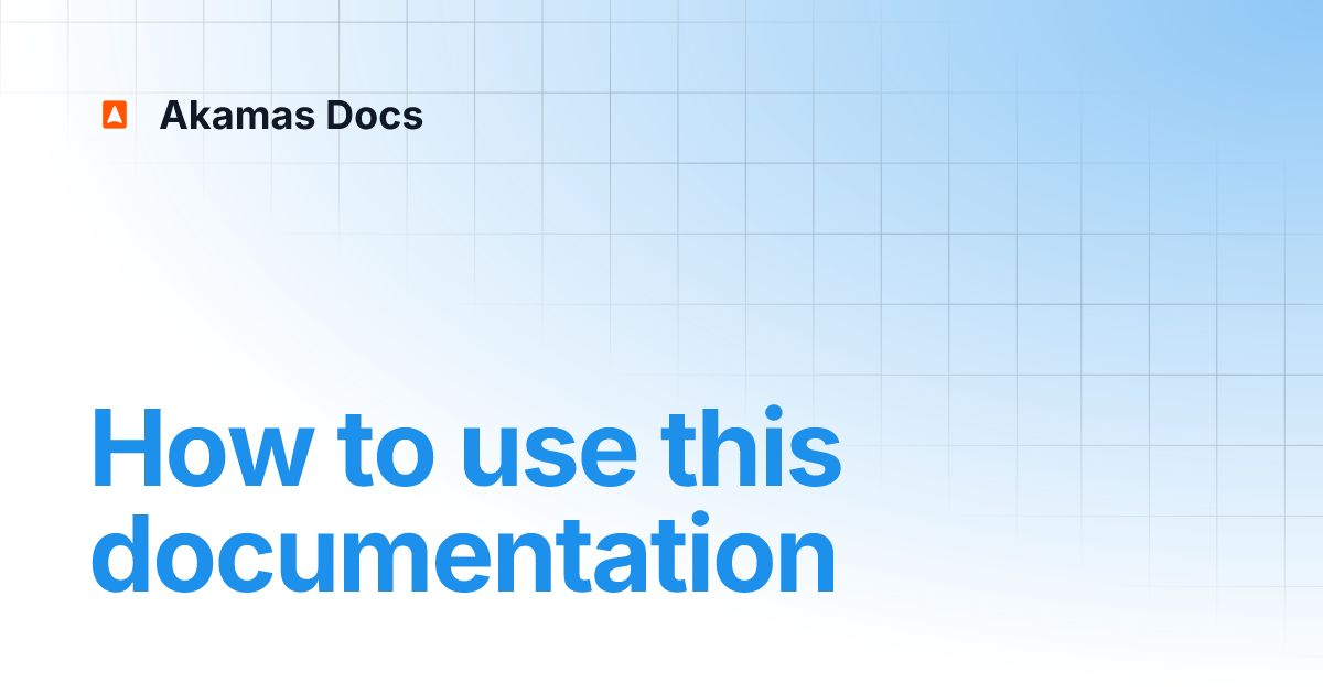 How To Use This Documentation Akamas Docs