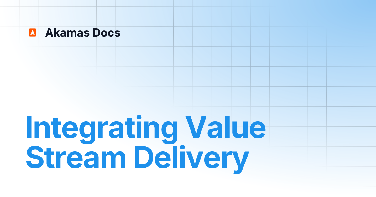 Integrating Value Stream Delivery | Akamas Docs