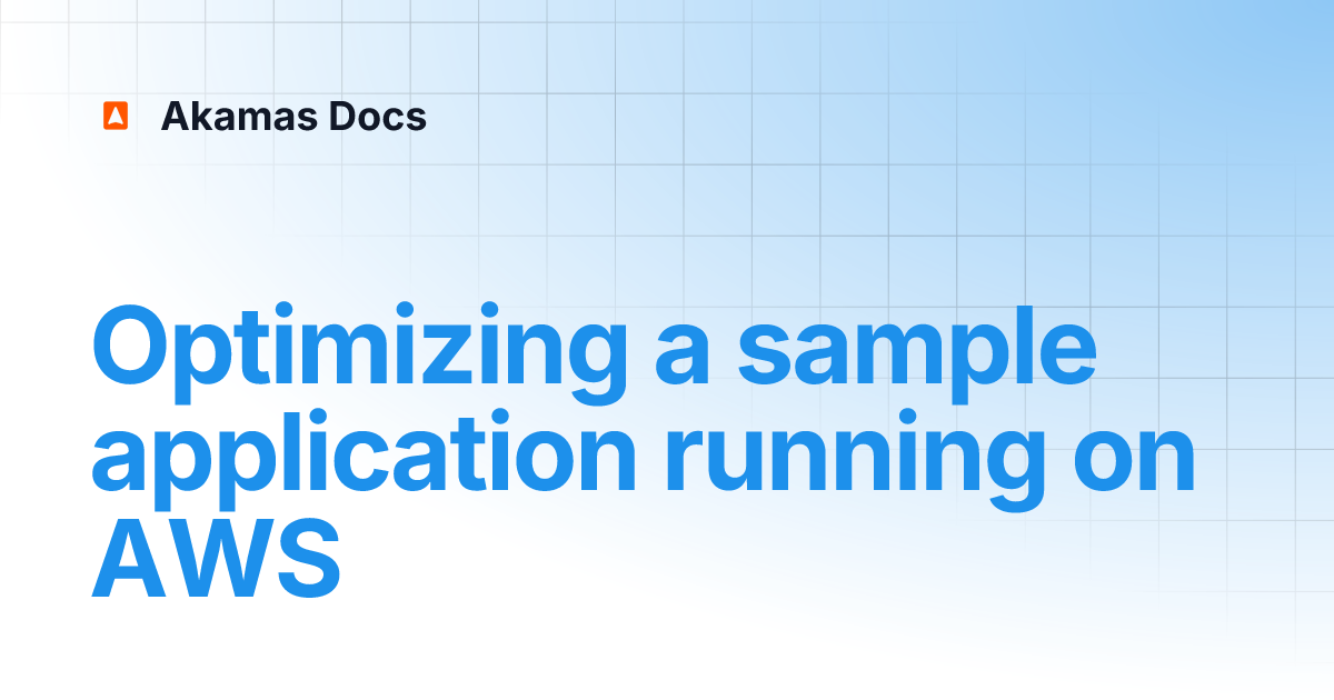 Optimizing A Sample Application Running On Aws Akamas Docs