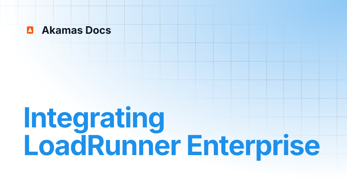Integrating LoadRunner Enterprise | 3.2.1 | Akamas Docs