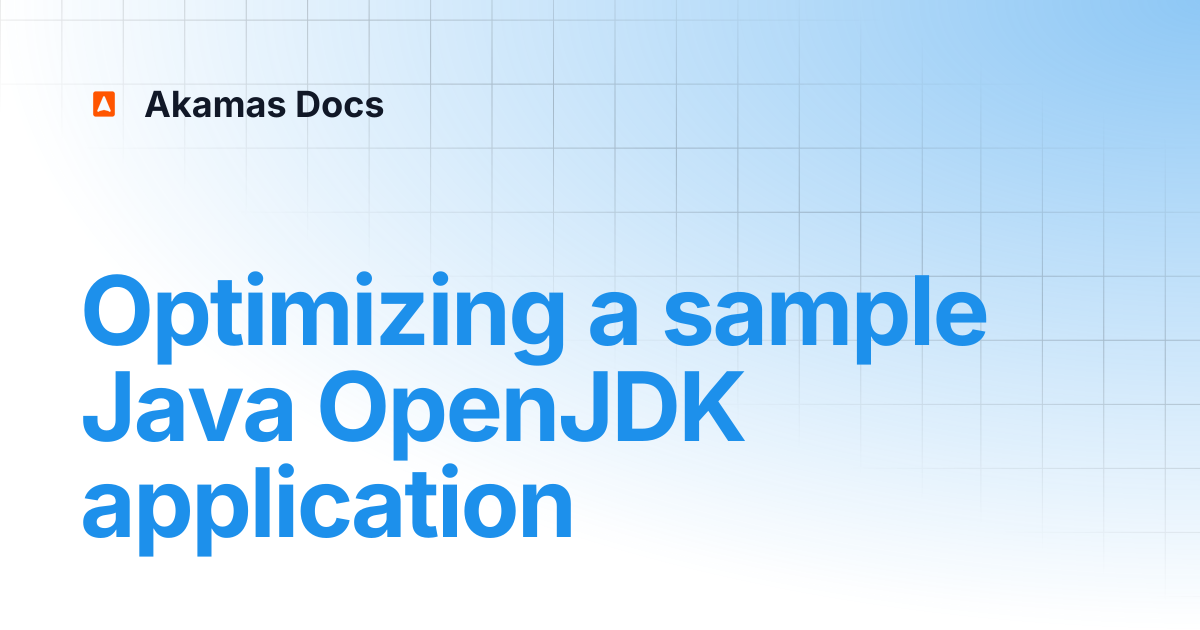 Optimizing a sample Java OpenJDK application | 3.2.2 | Akamas Docs