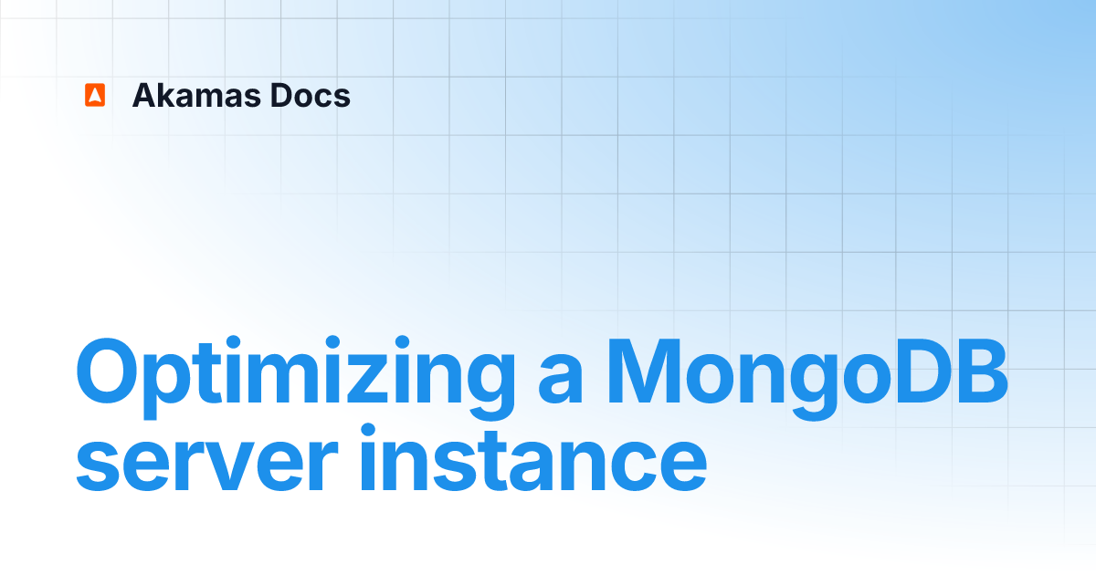 Optimizing a MongoDB server instance | 3.2.2 | Akamas Docs