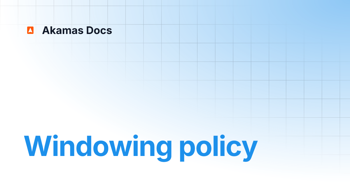 Windowing policy | Akamas Docs