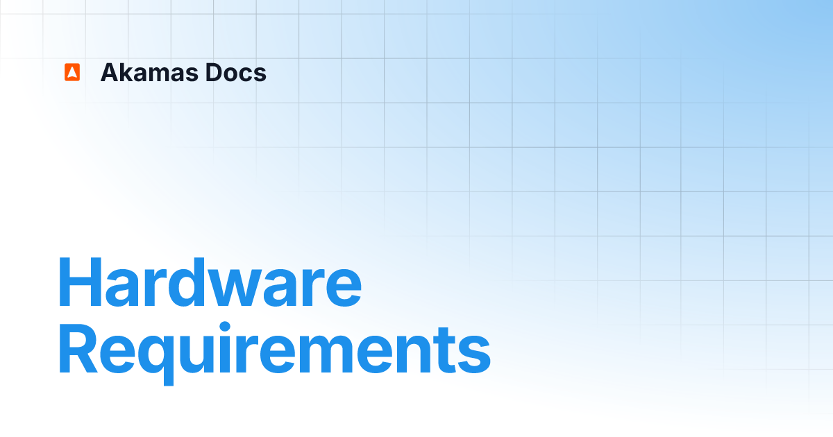 Hardware Requirements | Akamas Docs