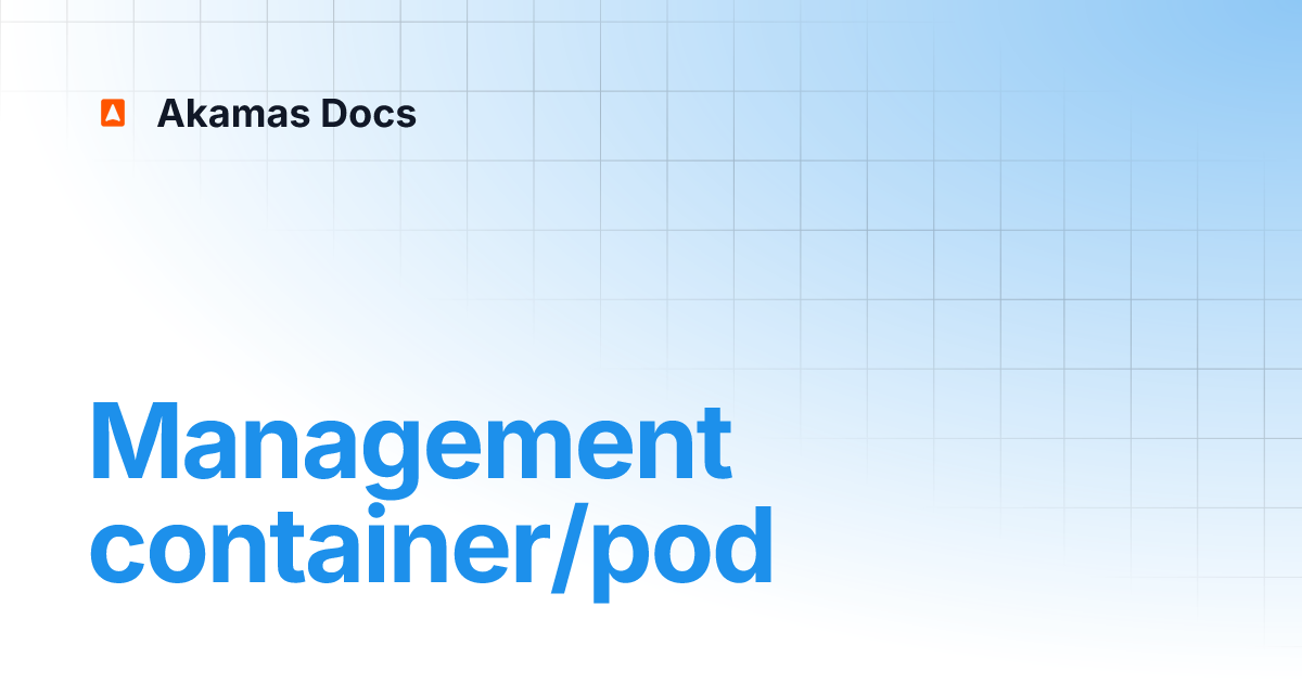 Management container/pod | Akamas Docs