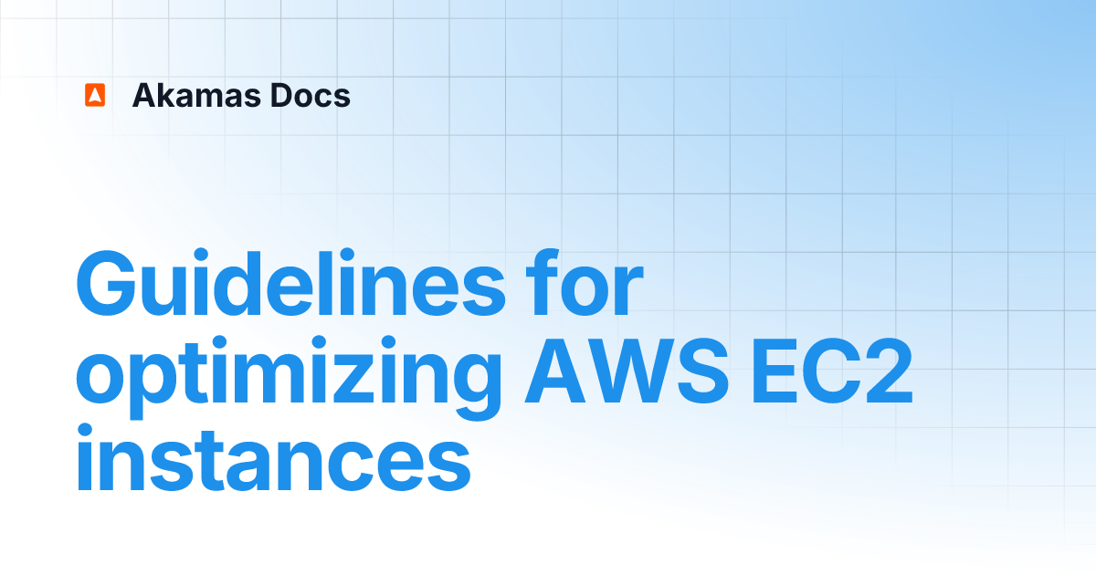 Guidelines for optimizing AWS EC2 instances | 3.2.2 | Akamas Docs