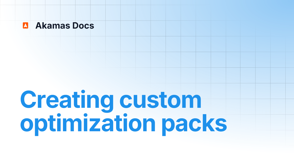 Creating Custom Optimization Packs Akamas Docs