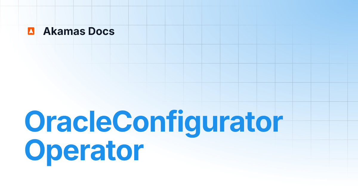 Oracleconfigurator Operator Akamas Docs