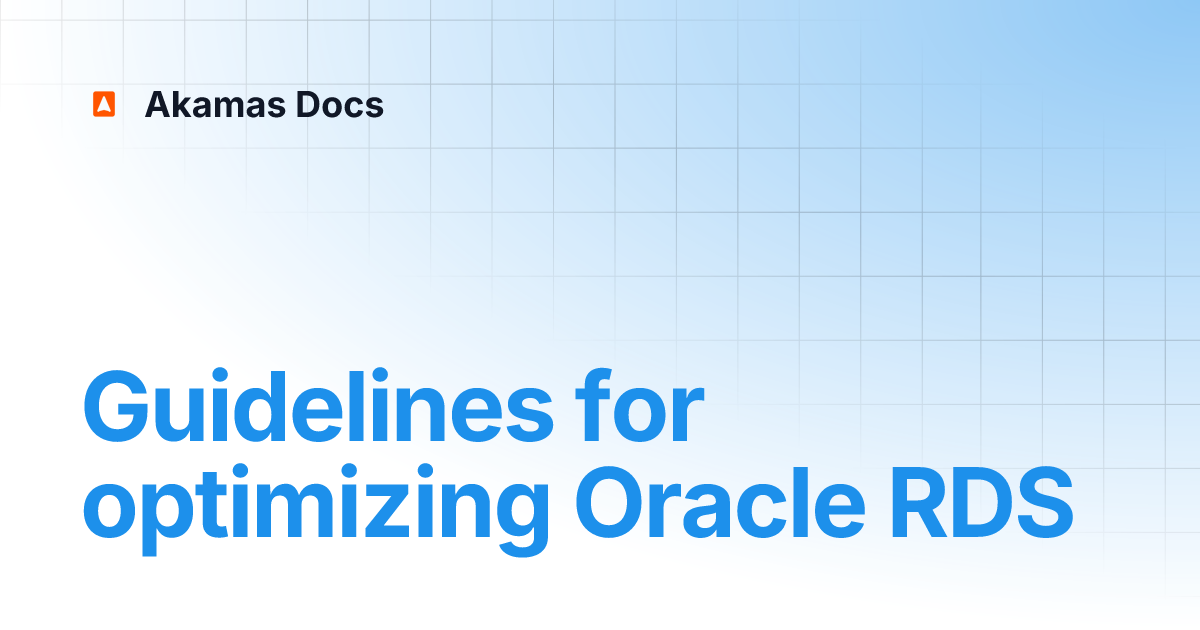 Guidelines For Optimizing Oracle Rds Akamas Docs