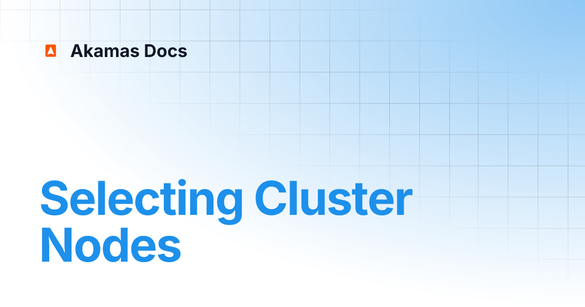 Selecting Cluster Nodes | Akamas Docs
