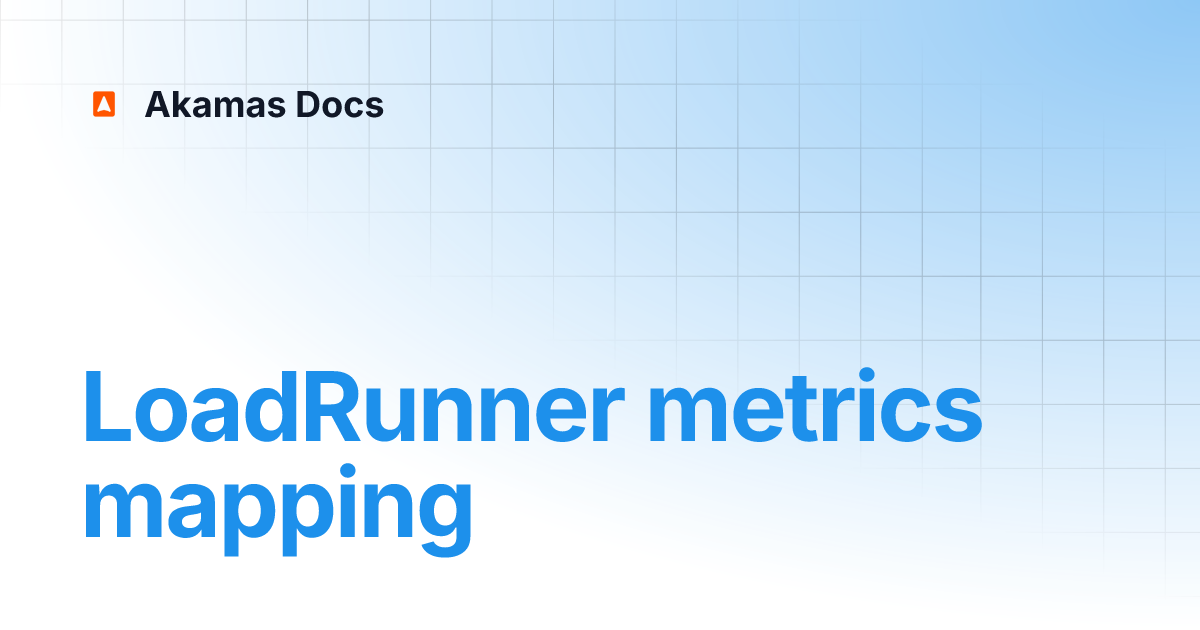 Loadrunner Metrics Mapping Akamas Docs