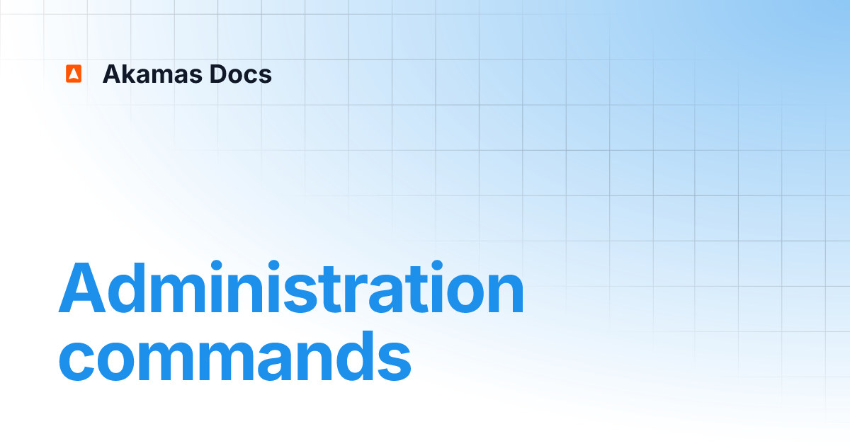 Administration commands | Akamas Docs Administration commands | Akamas Docs