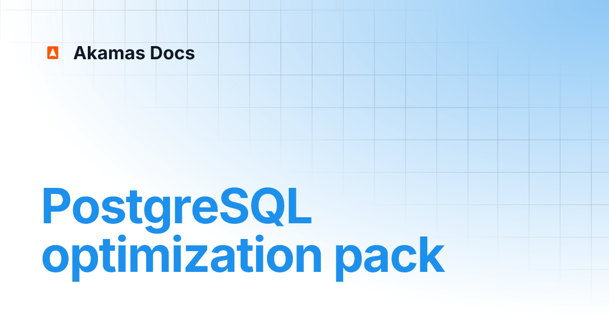 Postgresql Optimization Pack Akamas Docs