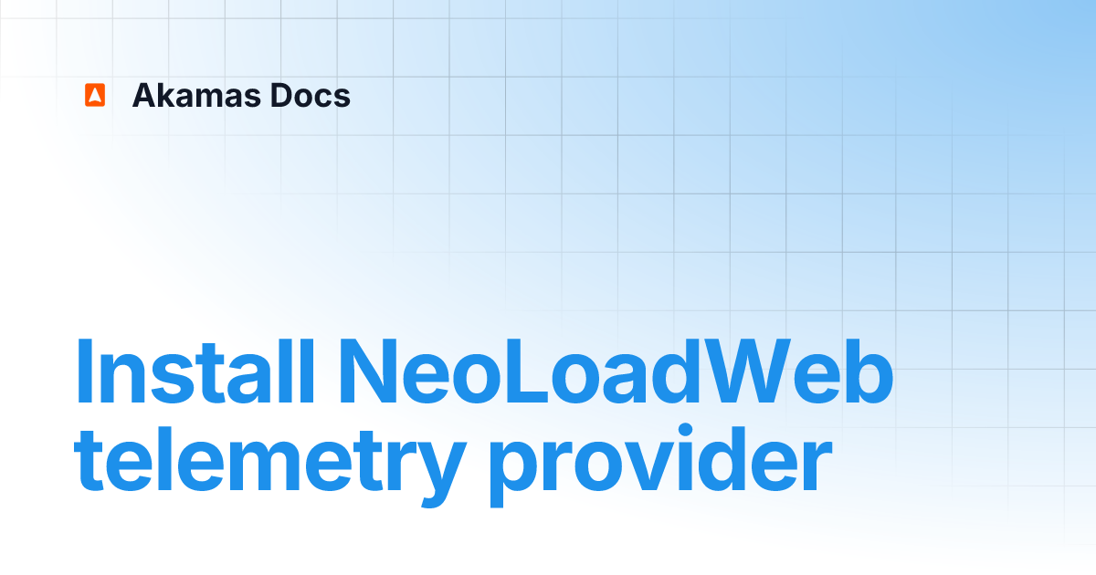 Install NeoLoadWeb telemetry provider | Akamas Docs