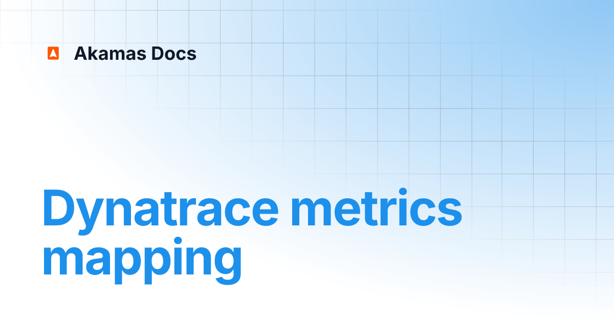 Dynatrace metrics mapping | Akamas Docs