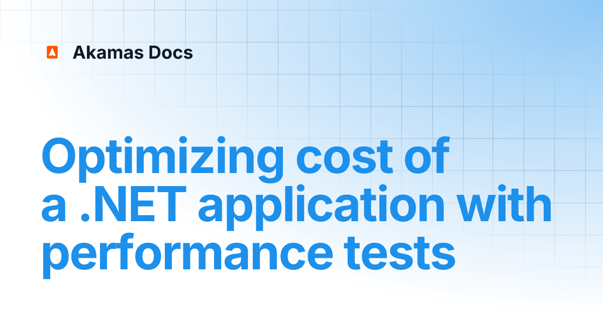 Optimizing Cost Of A Net Application With Performance Tests Akamas Docs