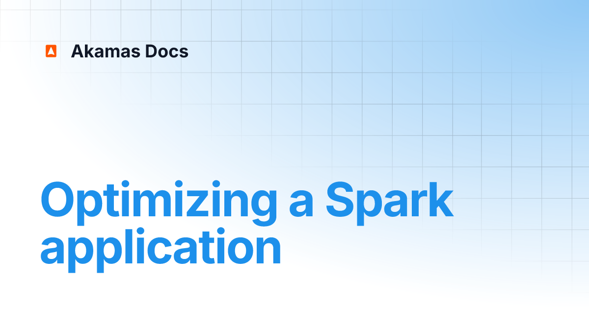 Optimizing a Spark application | Akamas Docs