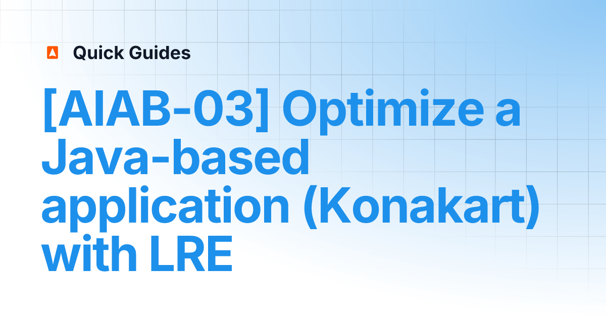 [AIAB-03] Optimize a Java-based application (Konakart) with LRE | Quick Guides