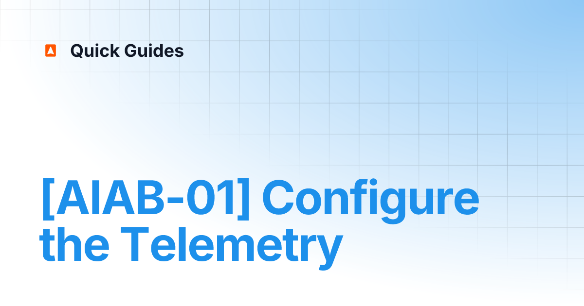 [AIAB-01] Configure the Telemetry | Quick Guides