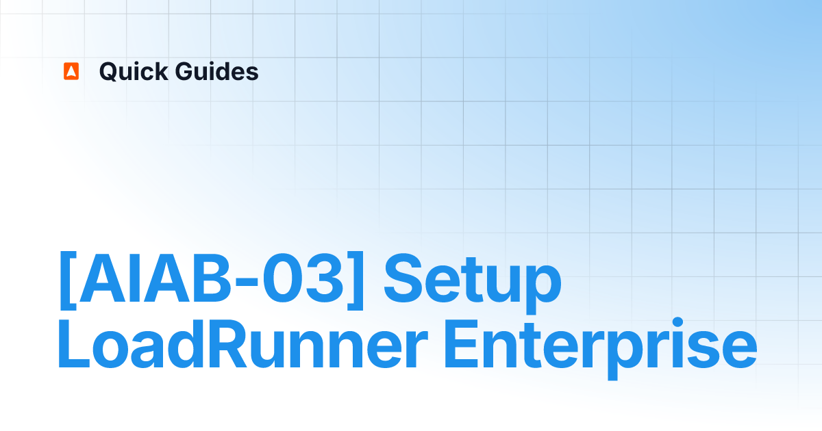 [AIAB-03] Setup LoadRunner Enterprise | Quick Guides